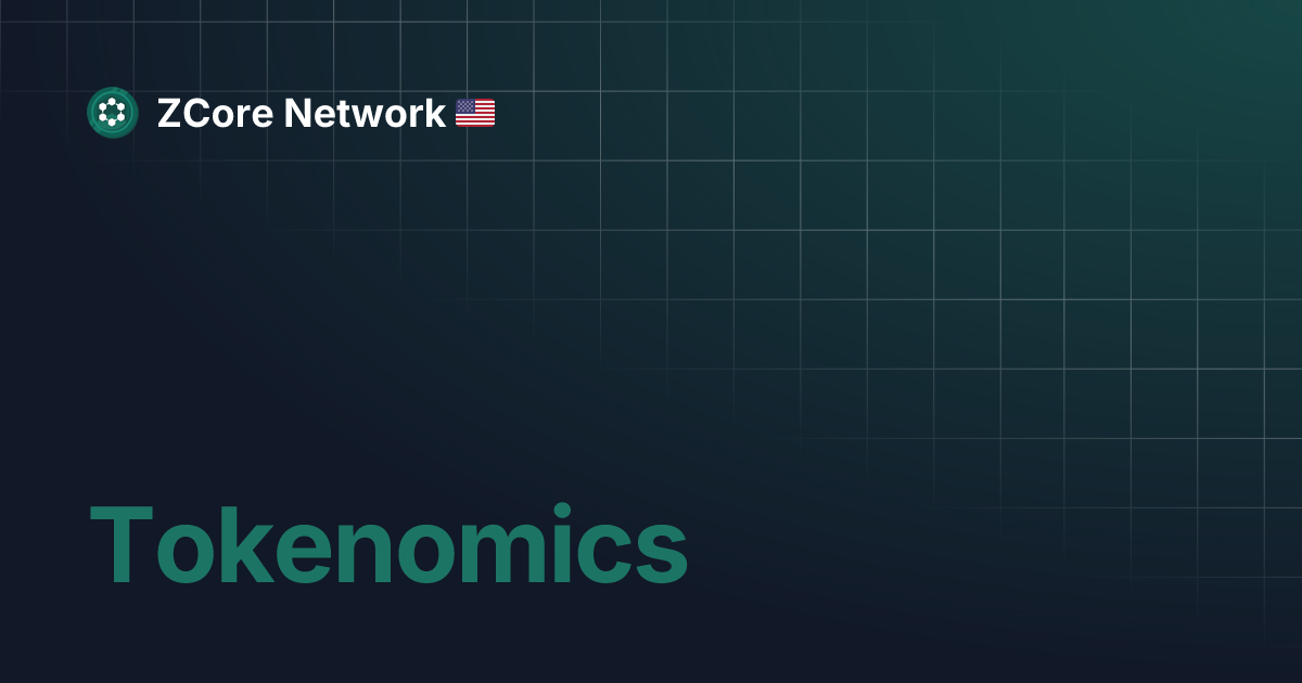 Tokenomics | ZCore Network 🇺🇸